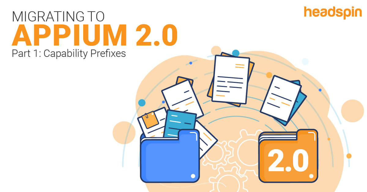 Migrating to Appium 2.0, Part 1: Capability Prefixes